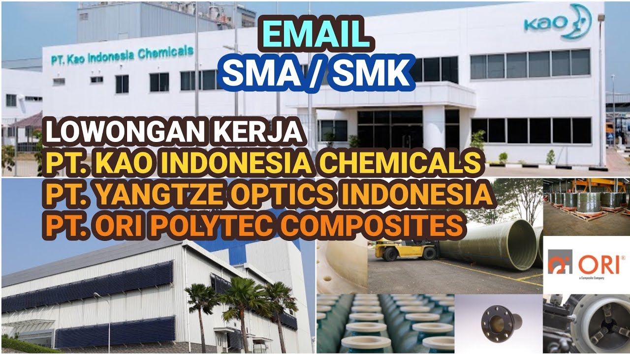 Loker PT Kao Indonesia Chemicals // PT Yangtze Optics Indonesia // PT ...