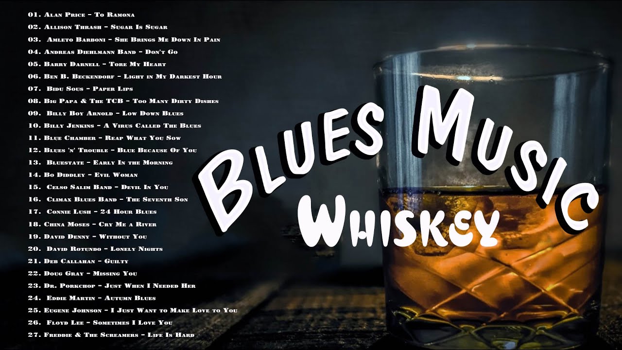 Relaxing Whiskey Blues - Playlist Best Songs Of Slow Blues/ Rock ...