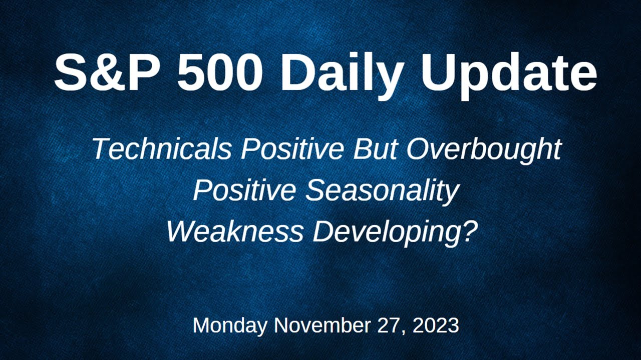 S&P 500 Daily Market Update for Monday November 27, 2023 - YouTube