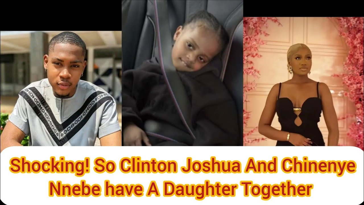 So Shocking! So Clinton Joshua And Chinenye Nnebe Have A Daughter ...
