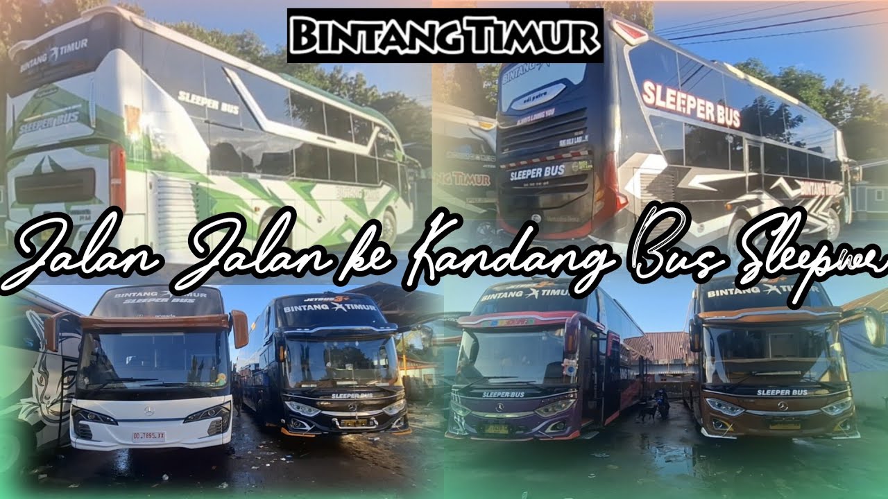 [BUS TERBARU] PO BUS BINTANG TIMUR KANDANGNYA BUS KELAS SLEEPER YANG ...