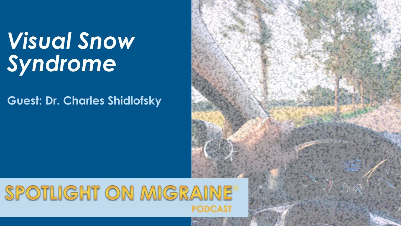 Visual Snow Syndrome - Spotlight on Migraine S3:Ep35 - YouTube