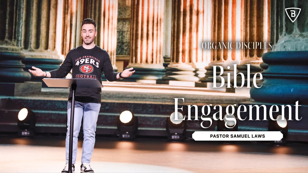 Organic Disciples Week Two | Bible Engagement | Pastor Samuel Laws ...
