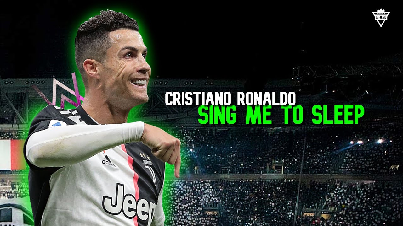 Cristiano Ronaldo - SING ME TO SLEEP - Alan Walker - Skills & Goals ...