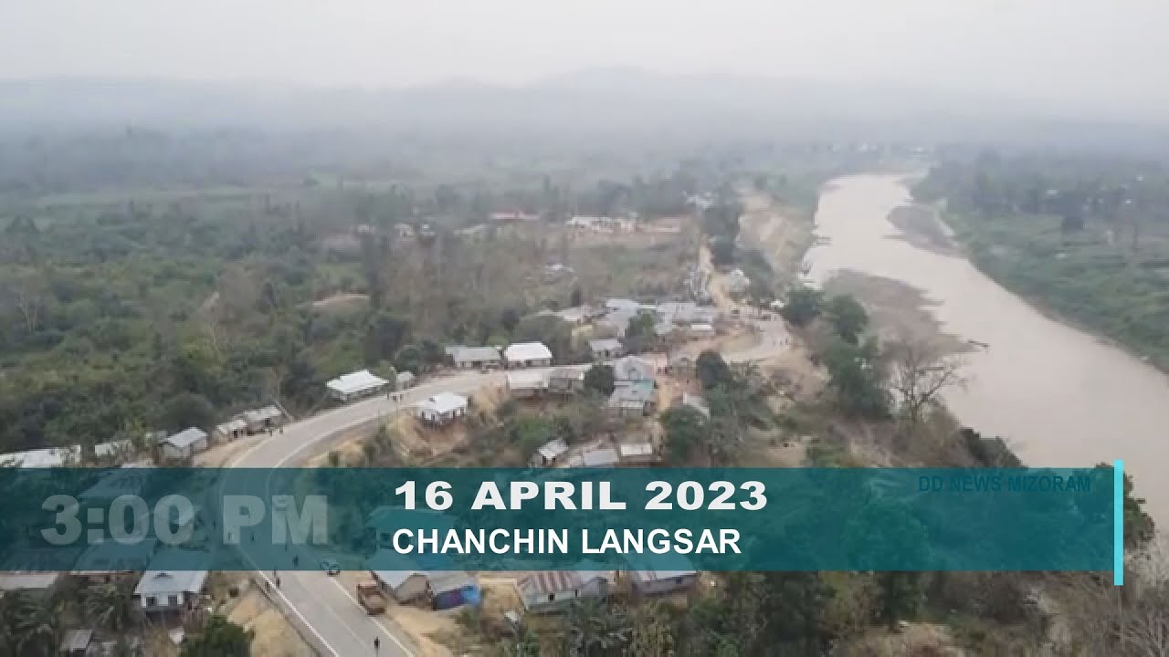 DD News Mizoram | Chanchinthar Langsar | 16 April 2023 | 3:00 PM - YouTube