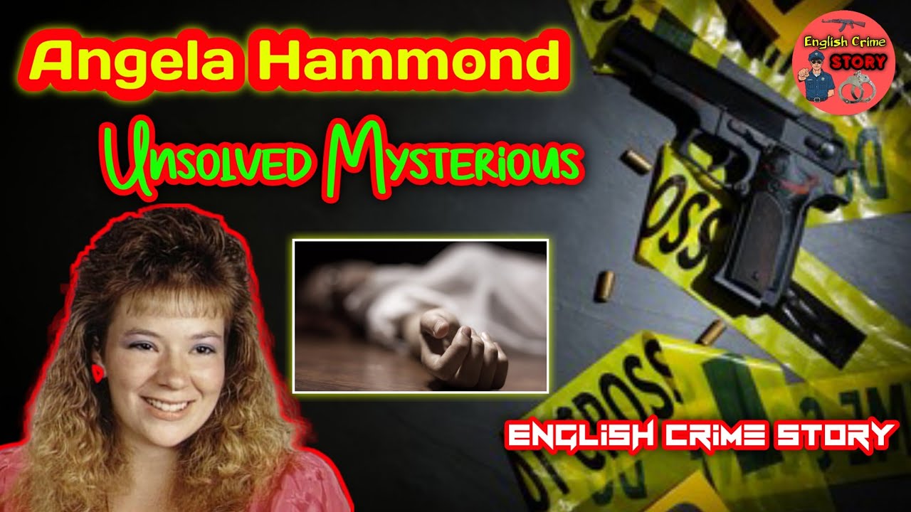 Unsolved Mysteries: Angela Hammond's Shocking Disappearance // English ...