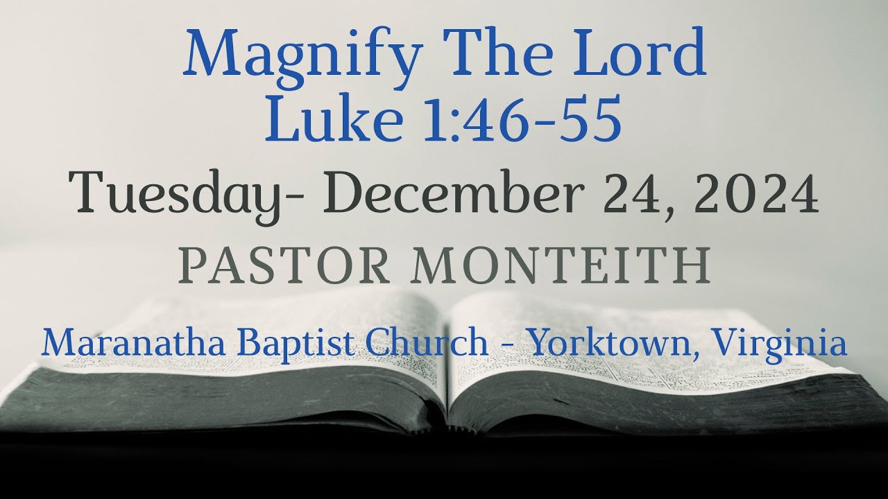 Magnify The Lord - Pastor Bob Monteith - 12.24.2024 TUE - YouTube