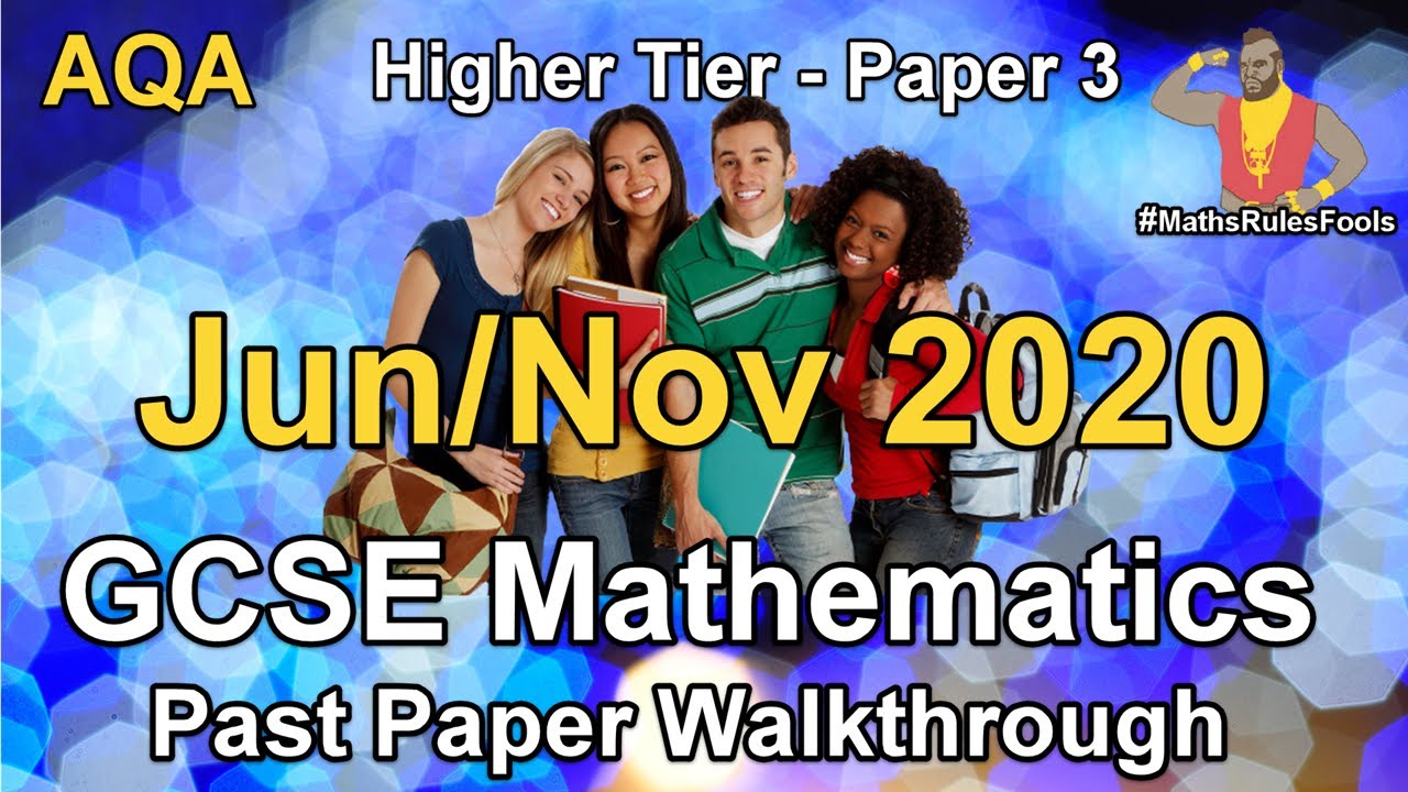 GCSE Maths AQA 2020 Paper 3 Higher Tier Walkthrough [June 2020 ...