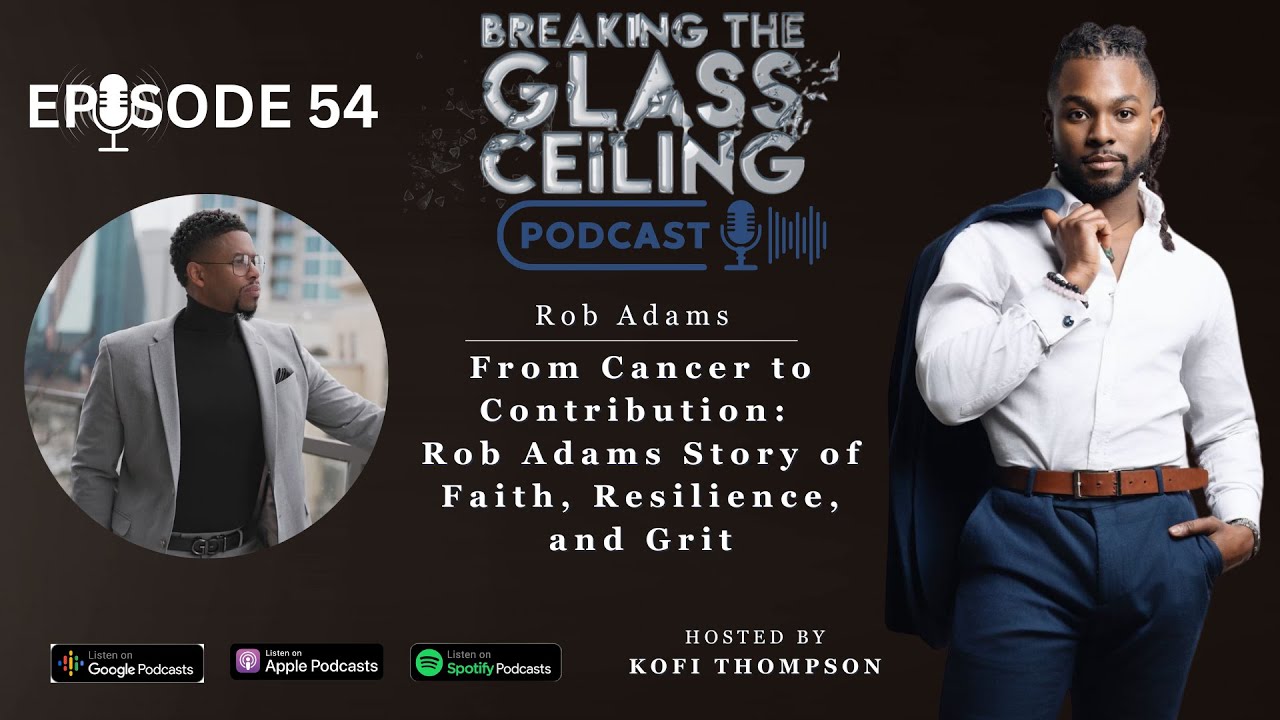 From Cancer to Contribution: Rob Adams Story of Faith, Resilience, and ...