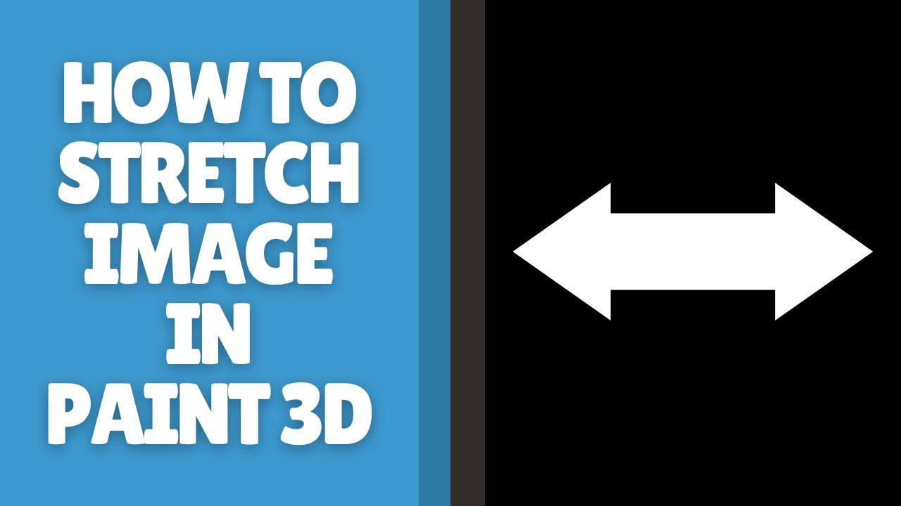 How to Stretch an Image or Object in Paint 3D - YouTube