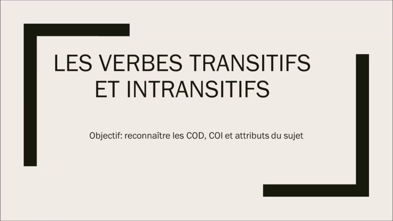 Leçon ~ COD, COI et ADS [Les verbes transitifs/intransitifs] - YouTube