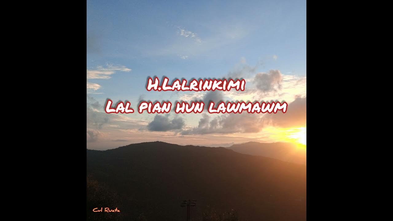 H.Lalrinkimi - Lal pian hun lawmawm (Krismas hla) - YouTube