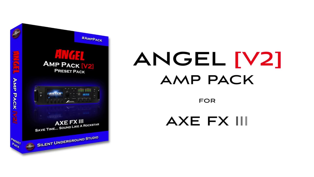 ANGEL [V2] Amp Pack for AXE FX III (Includes 4 NEW Cab IRs) - YouTube