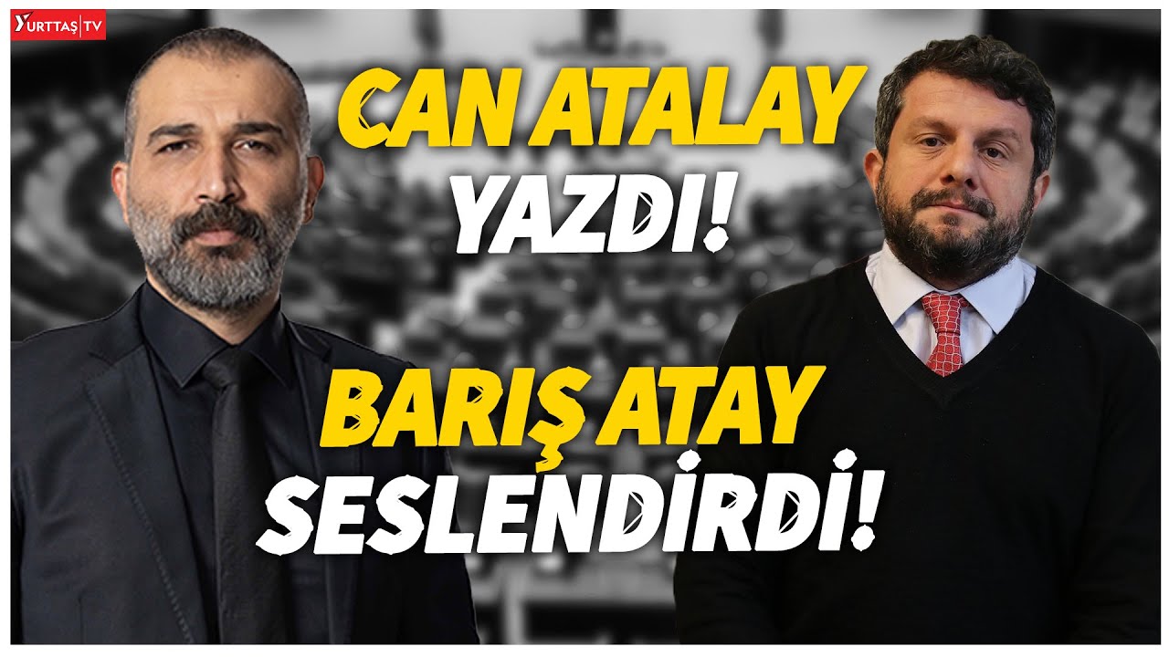 Barış Atay Can Atalay'ın Silivri Cezaevi'nden Hatay'a yazdığı mektubu ...