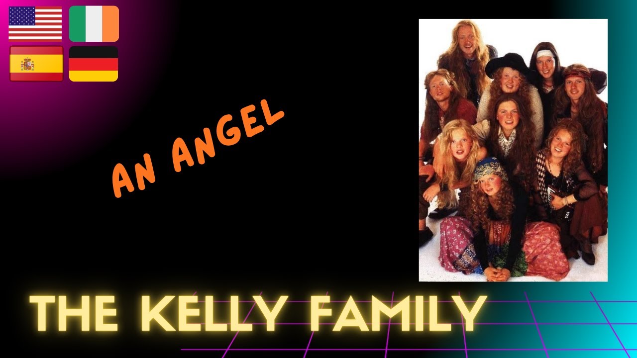 THE KELLY FAMILY. An Angel. - YouTube