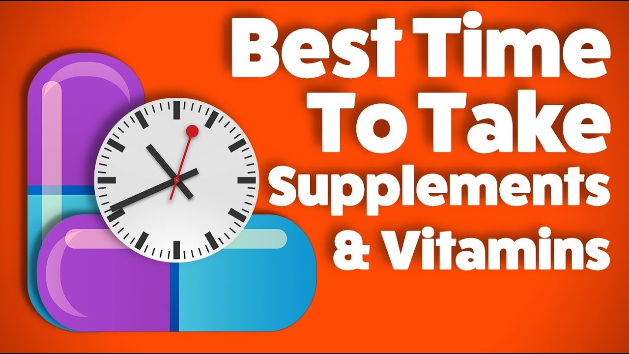 Best Time To Take Vitamins and Supplements - YouTube