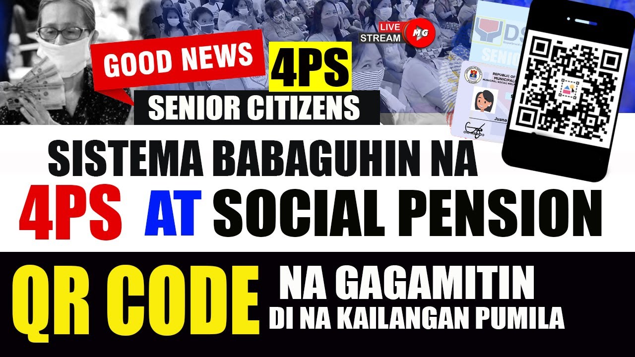 SISTEMA NG 4PS AT SOCIAL PENSION BABAGUHIN QR CODE NA PARA SA MGA CASH ...