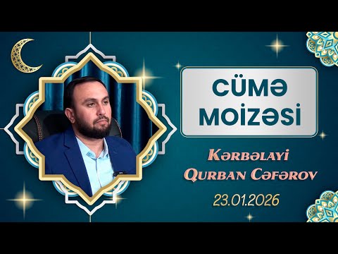 Cümə moizəsi - {23.01.2026} Hacı Qurban Cəfərov