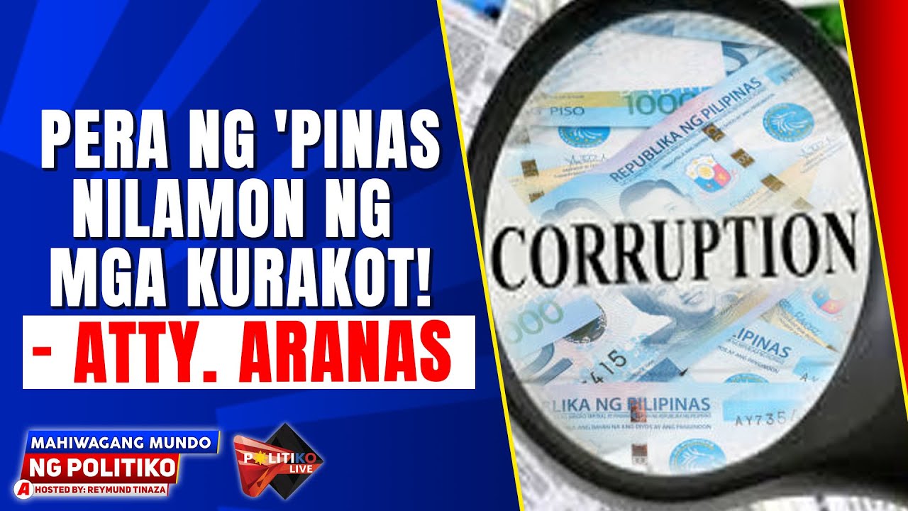 Pera ng 'Pinas nilamon ng mga kurakot! - Atty. Aranas - YouTube