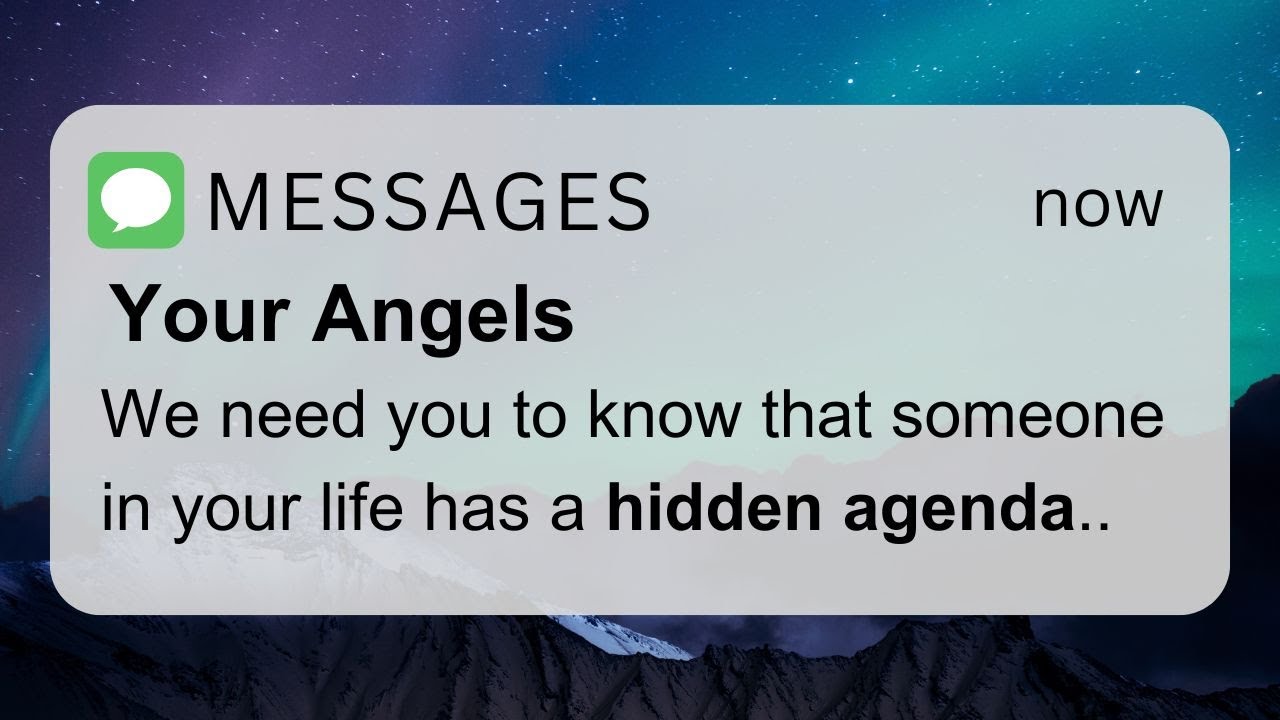 Someone in Your Life Has a Hidden Agenda—Your Angels Want You to Know ...