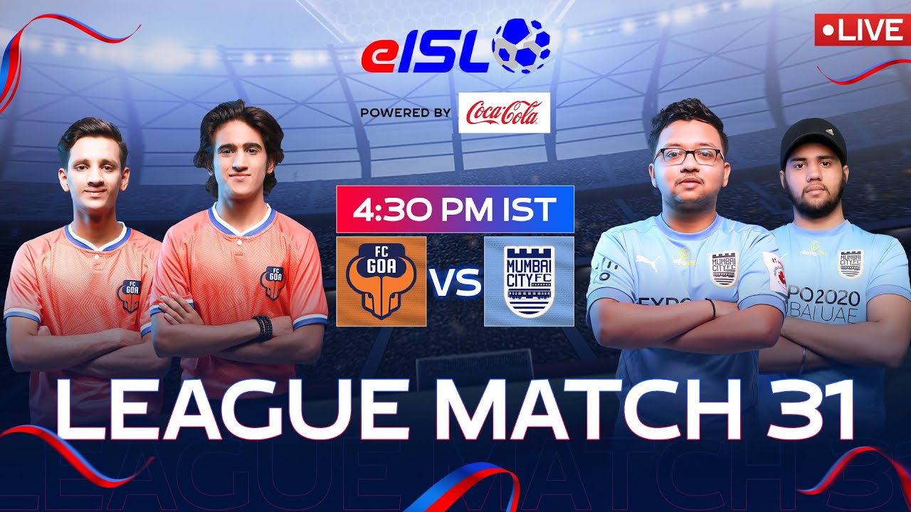 [LIVE] eISL - Match 31 | FC Goa vs Mumbai City FC - YouTube