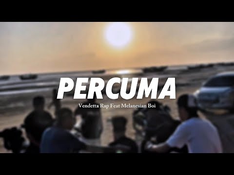 VENDETTA RAP - Percuma (feat. Melanesian Boi) (Official Audio)