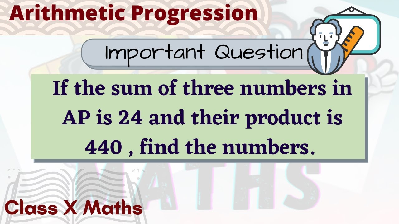 If The Sum Of Three Numbers In AP Is 24 And Their Product Is 440 Find if-the-sum-of-three-numbers-in-ap-is-24-and-their-product-is-440-find