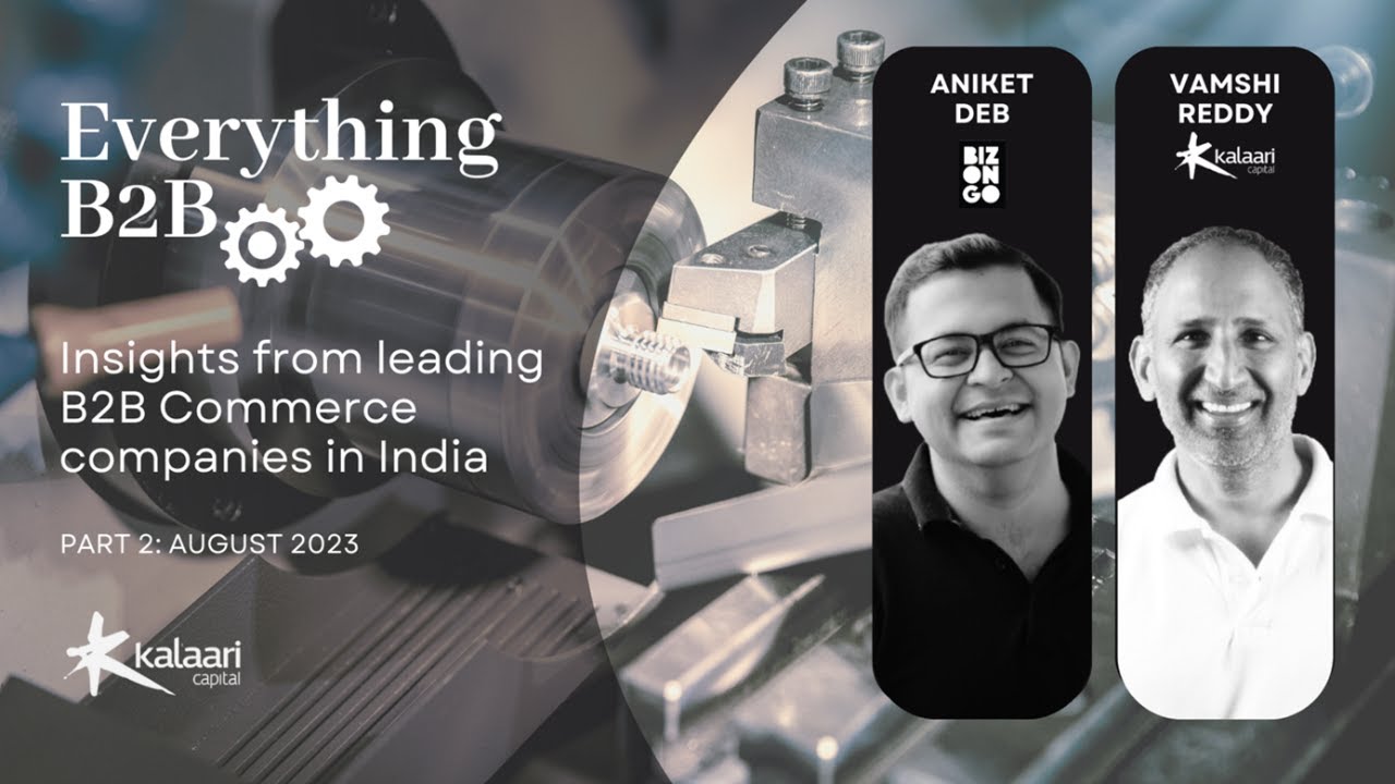 Everything B2B, Session 2: Aniket Deb (Co-Founder, COO at Bizongo ...