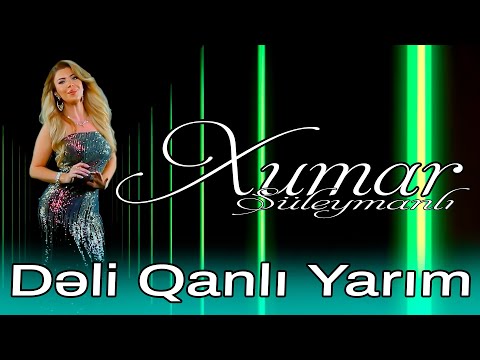 Xumar Suleymanli - Deli Qanli Yarim 2022 (Yeni Klip)