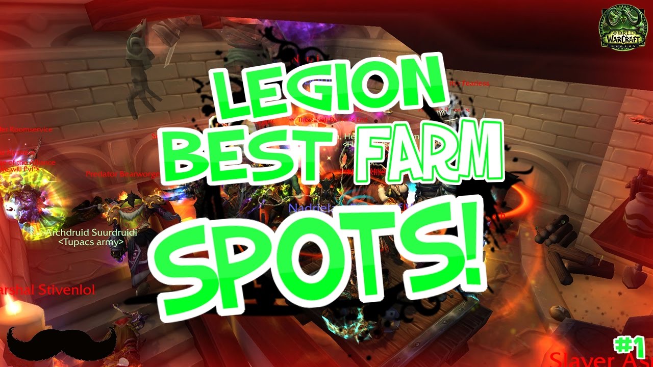 Legion : Farming Spots - Best Ways To Make Gold #1 - 7.1.5 - YouTube