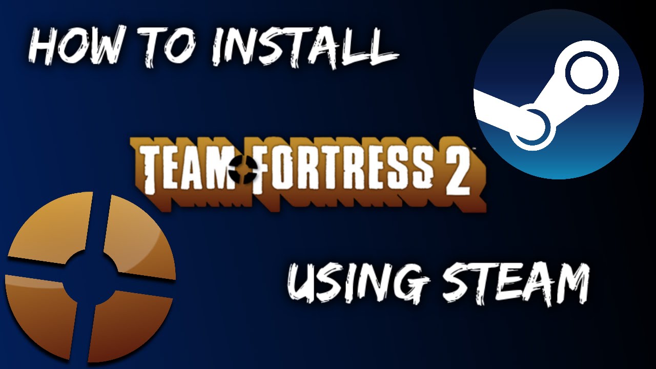 (Easy) How To Install Team Fortress 2 For FREE!!!! NO MONEY - YouTube