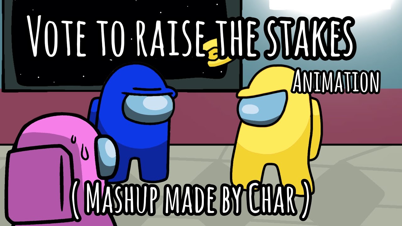 Vote to raise the stakes Animation ( Mashup made by Char ) - YouTube