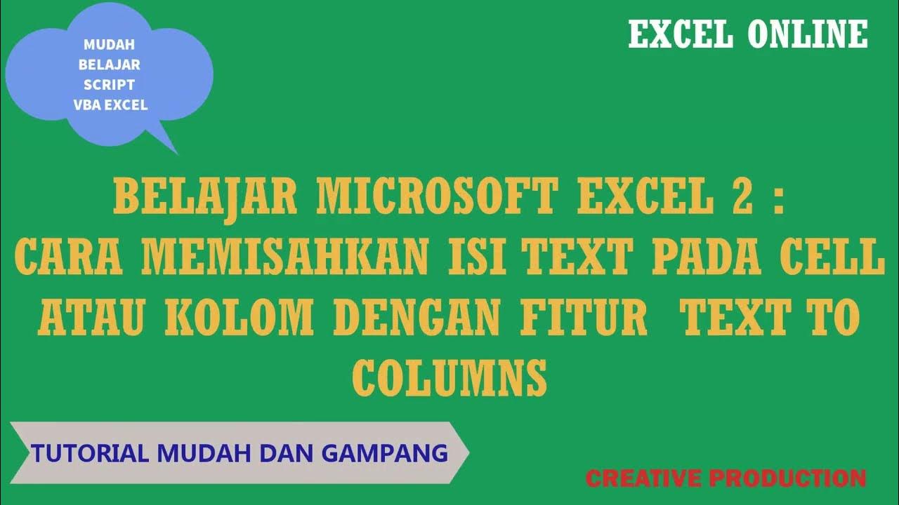 Belajar Microsoft Excel 2 : Cara Memisahkan Isi Cell Atau Kolom Dengan Fitur Text To Columns ...