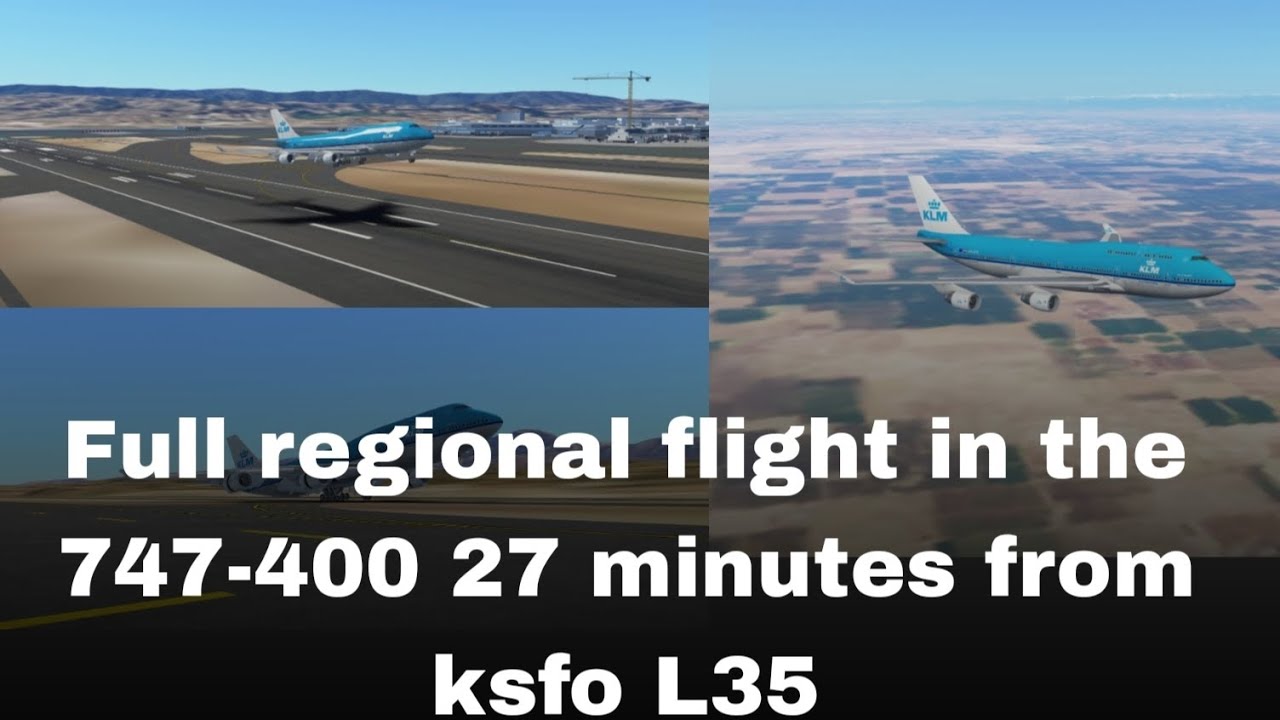 full regional flight in the 747-400 27 minutes from ksfo-L35 # ...