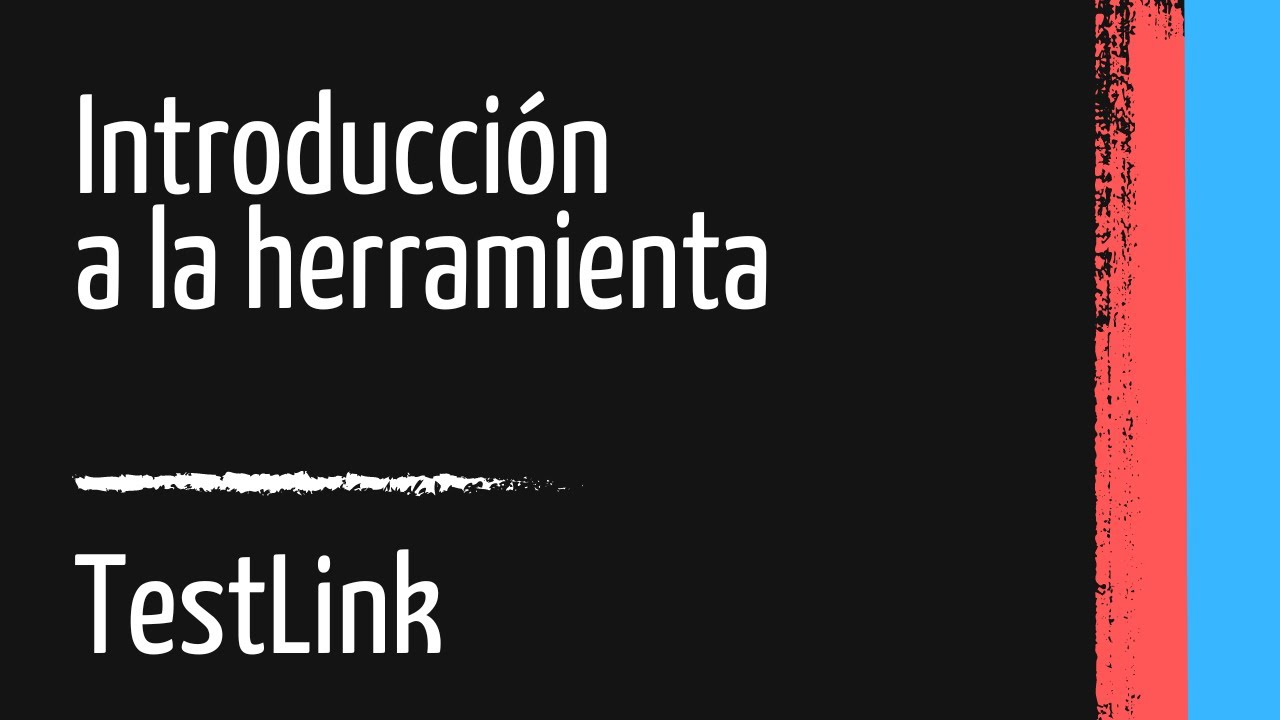 Tutorial de TestLink - 1/4 - Introducción a TestLink - YouTube