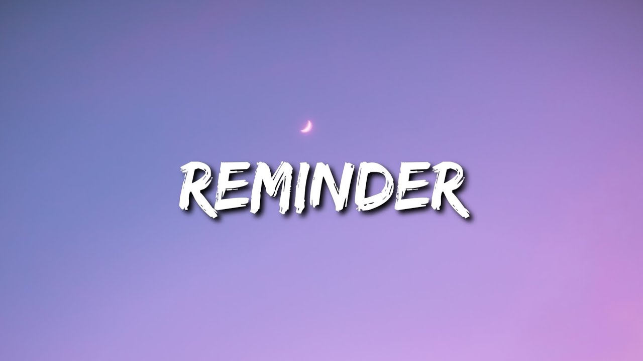 The Weeknd - Reminder (Lyrics) - YouTube