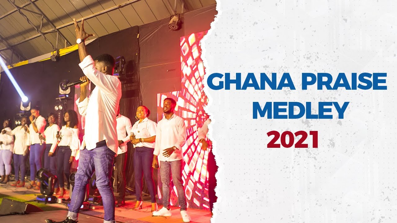 GHANA PRAISE MEDLEY - YouTube