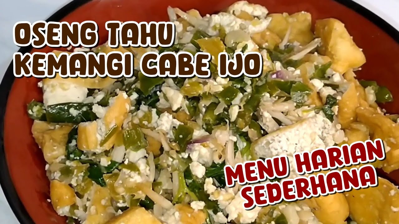 MENU HARIAN SIMPLE, SEDERHANA || OSENG TAHU KEMANGI CABE IJO - YouTube
