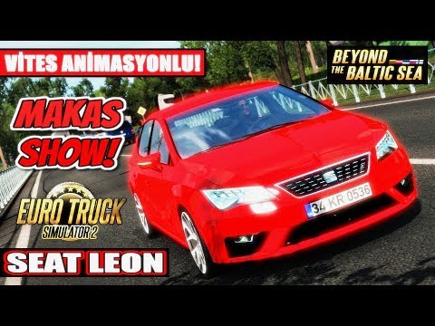 VİTES ANİMASYONLU SEAT LEON MODU İLE MAKAS SHOW! - ETS 2 Beyond The Baltıc Sea St.Petersburg - Rusya