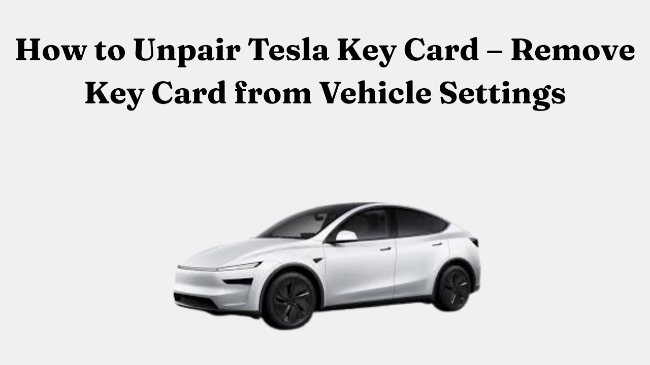 How to Unpair Tesla Key Card – Remove Key Card from Vehicle Settings ...