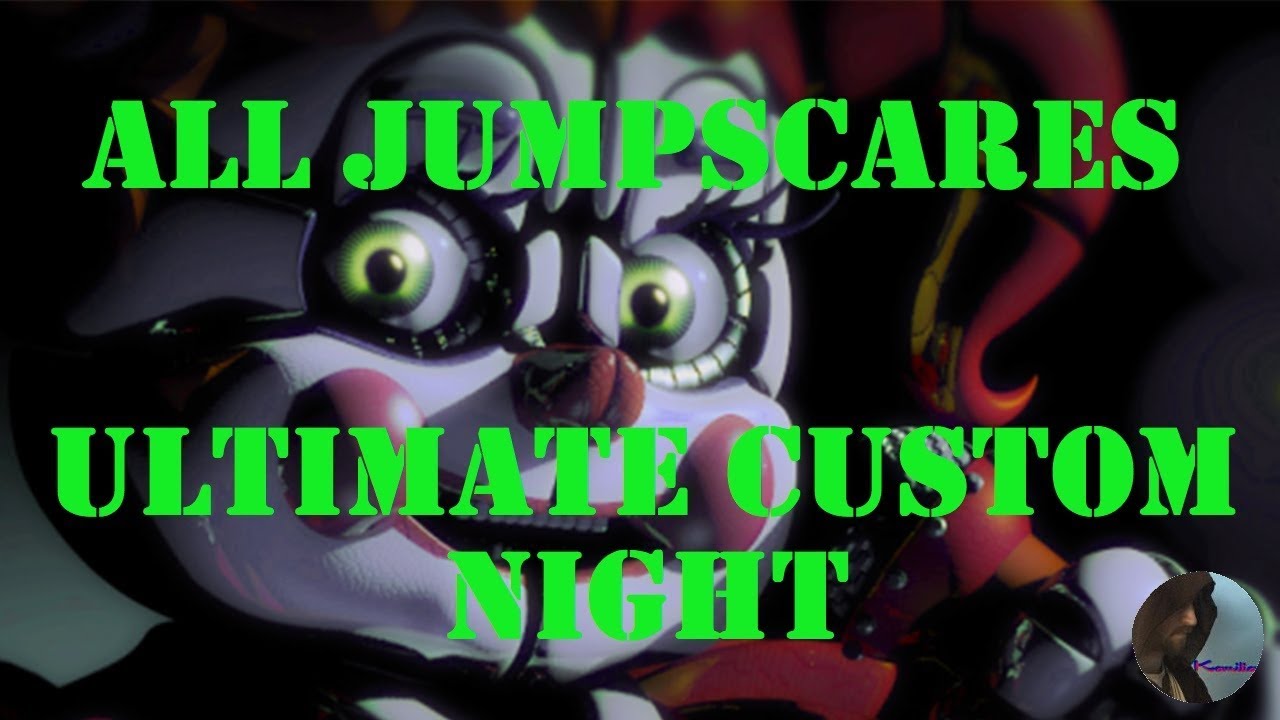 ALL JUMPSCARES| ULTIMATE CUSTOM NIGHT| FIVE NIGHTS AT FREDDY’S - YouTube
