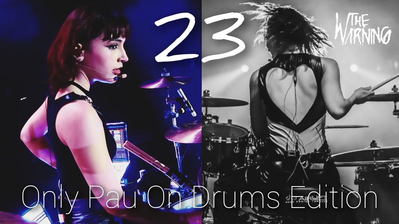 The Warning - 23 - Only Pau On Drums Edition - YouTube