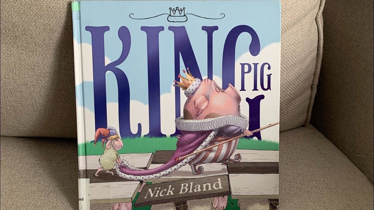 King Pig written & illustrated by Nick Bland - YouTube