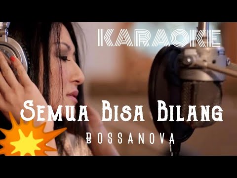 Semua Bisa Bilang ( Bossanova ) - Karaoke Jazz indonesia Tanpa Vocal ( Minus One )