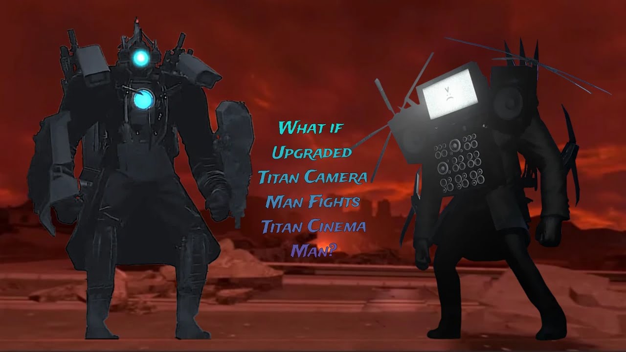 What if Upgraded Titan Camera Man Fights Titan Cinema Man? - YouTube
