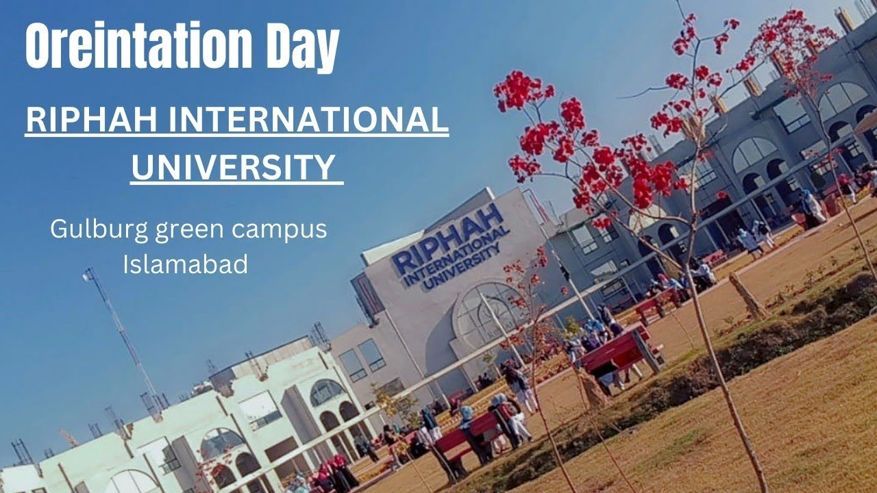 Orientation Day | Riphah International University | Gulberg greens ...