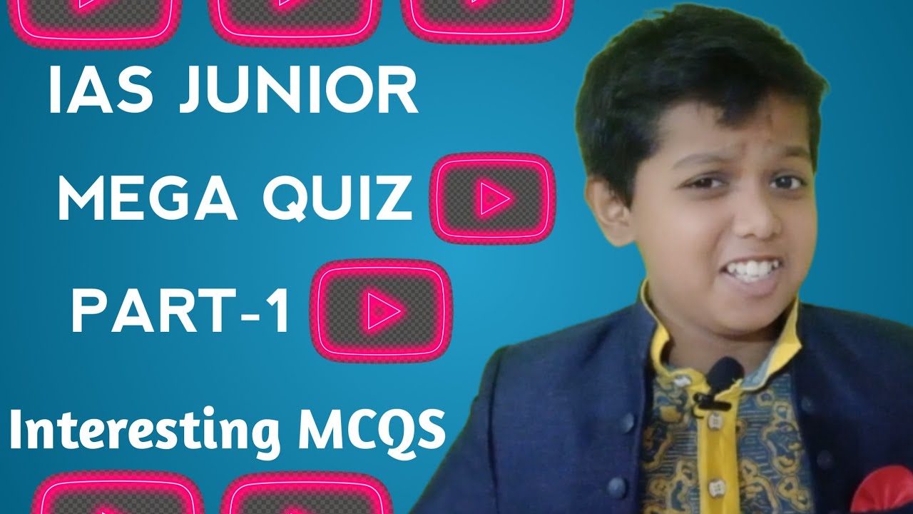 IAS JUNIOR MEGA QUIZ | PART-1 | IAS JUNIOR SERIES | INTERESTING MCQS ...