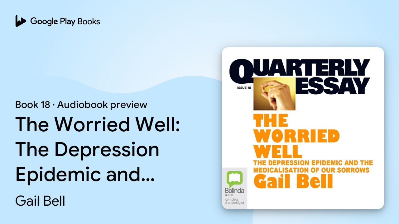 The Worried Well: The Depression Epidemic and… by Gail Bell · Audiobook ...