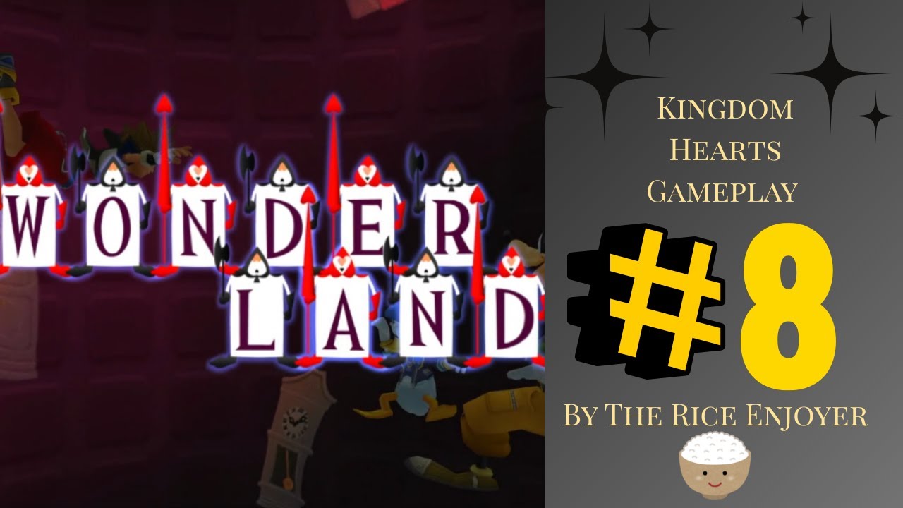 Kingdom Hearts Gameplay #8 By The Rice Enjoyer (Wonderland) - YouTube