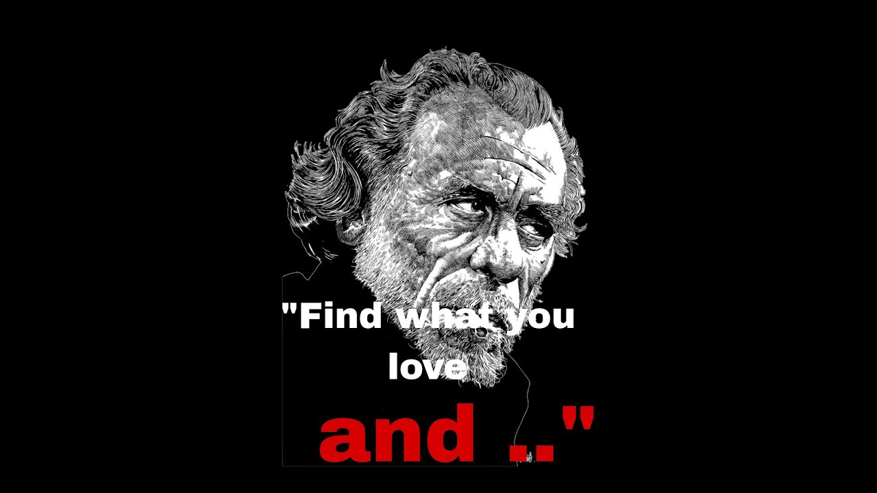 Charles Bukowski quotes that will change your life forever - YouTube